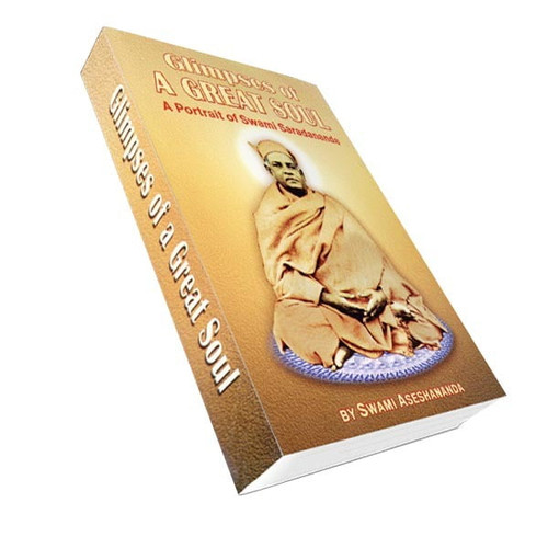 Glimpses of a Great Soul- A Portrait of Swami Saradananda ...