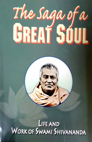 Saga of a Great Soul: Swami Shivananda: Life and Work of Swami ...