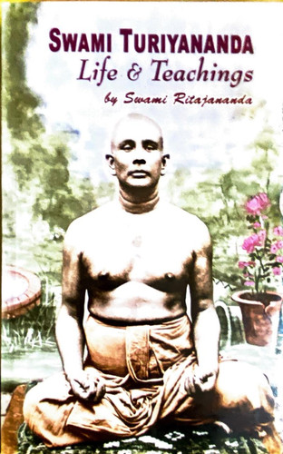 Swami Turiyananda: Life and Teachings | Vivekanandabookworld