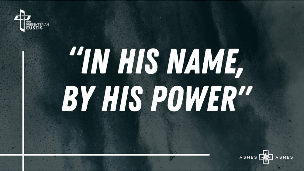 "In His Name, By His Power"