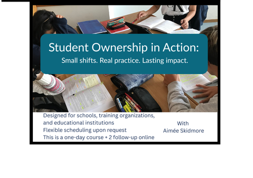 Student Ownership in Action: Small shifts. Real practice. Lasting ...