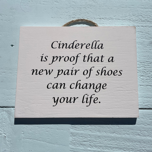 Cinderella Is Proof | Signs By Seasalt