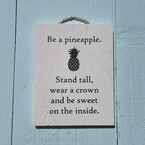Be A Pineapple | Signs By Seasalt
