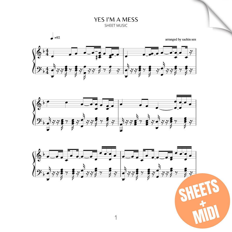Yes I'm A Mess (SHEET MUSIC & MIDI) | Sachin Sen