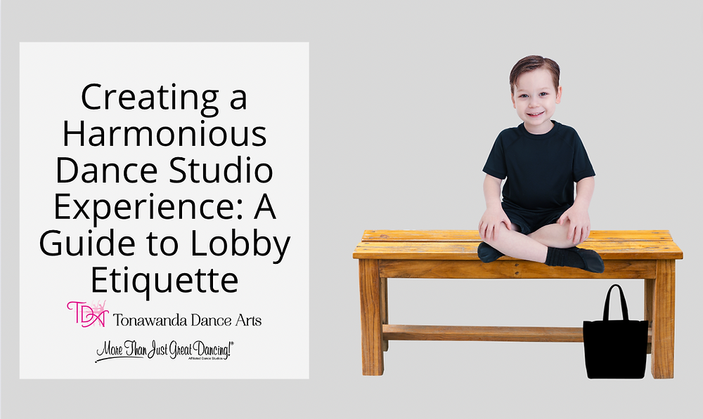 Creating a Harmonious Dance Studio Experience: A Guide to Lobby Etiquette