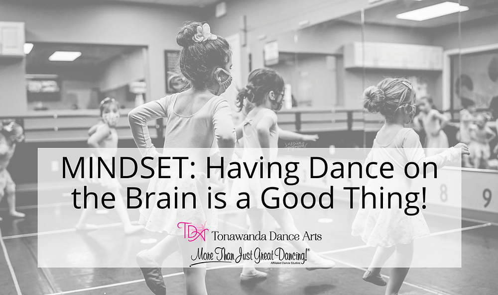 MINDSET: Having Dance on the Brain is a Good Thing!