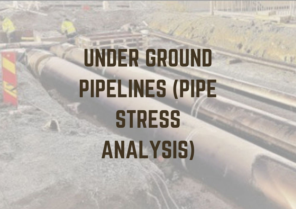 Under ground Pipelines | Burried pipe Stress analysis |UES