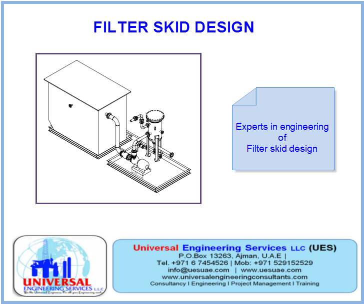 FILTER SKID DESIGN by Universal Engineering Services in UAE - UES