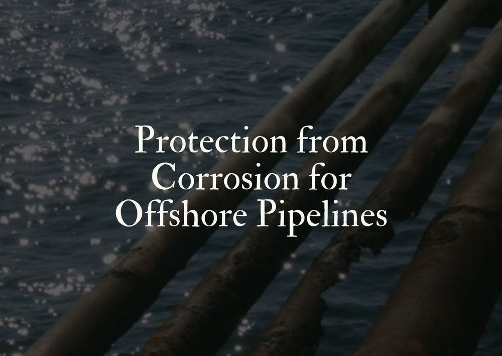 Protection from Corrosion for Offshore Pipelines| Oil & Gas Engineering ...
