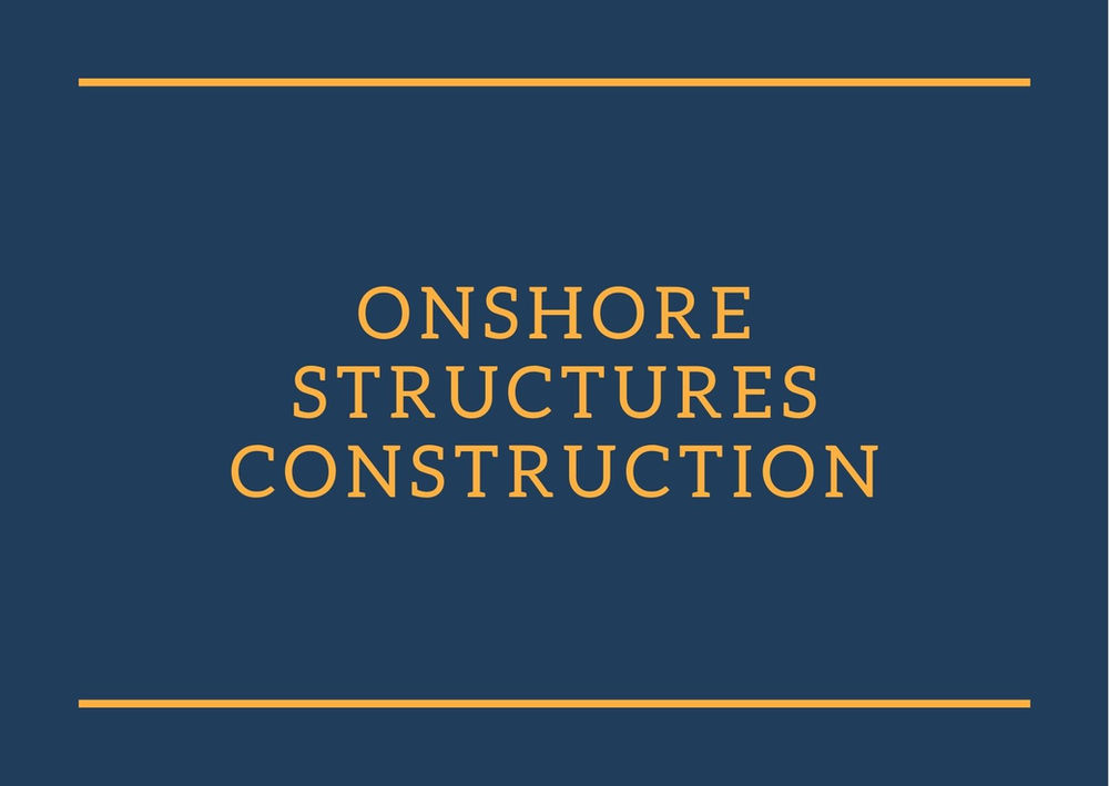 Onshore Structures Construction| Onshore structural design calculation ...