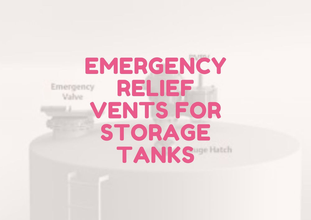 Emergency Vents for Storage Tanks