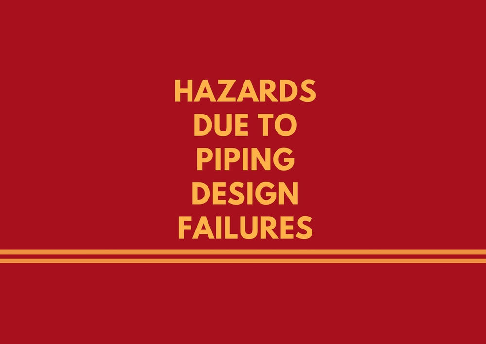 Hazards due to Piping Design Failures| Piping Design Engineering| UES
