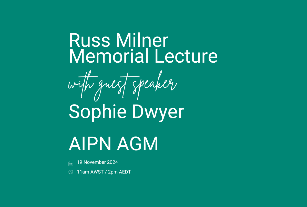 Russ Milner Memorial Lecture & 2024 AIPN AGM | AIPN
