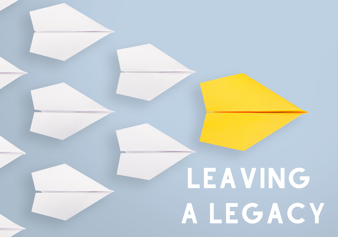 Leaving a legacy