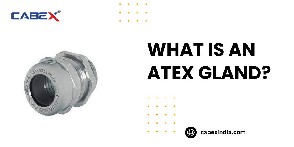 What is an ATEX gland?