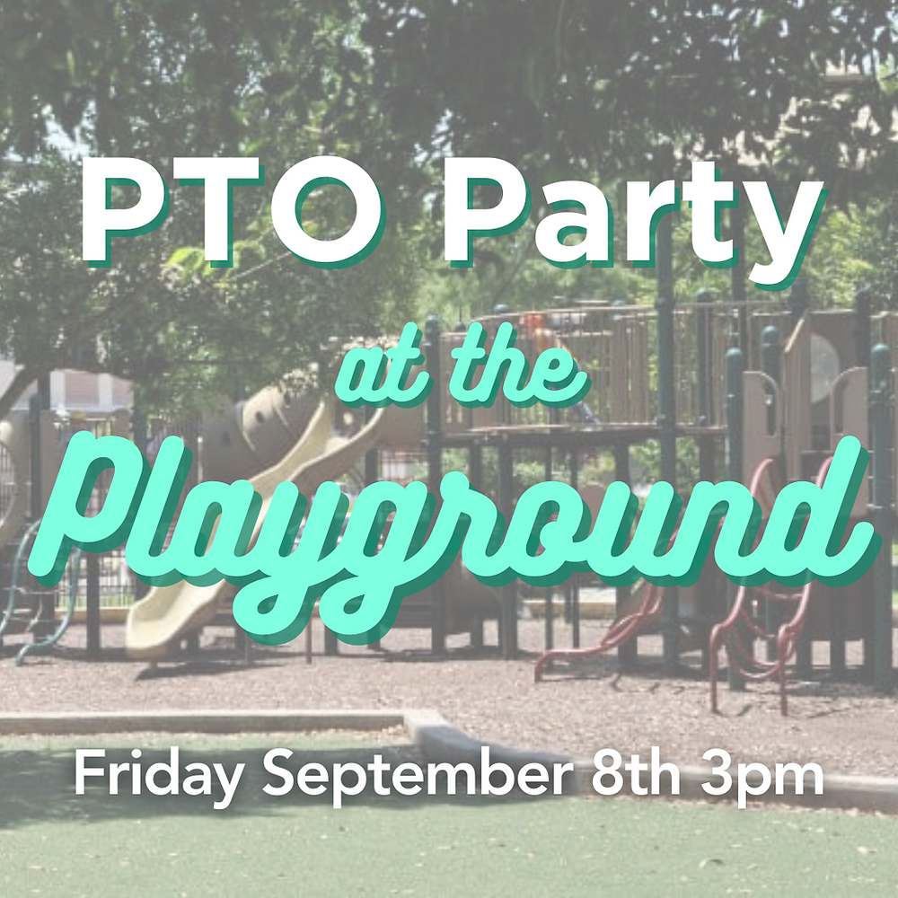 PTO Party at the Playground FRI 9/8 3pm