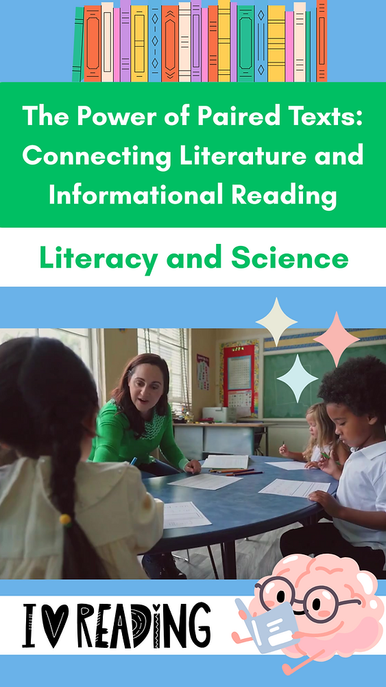 The Power of Paired Texts: Connecting Literature and Informational Reading