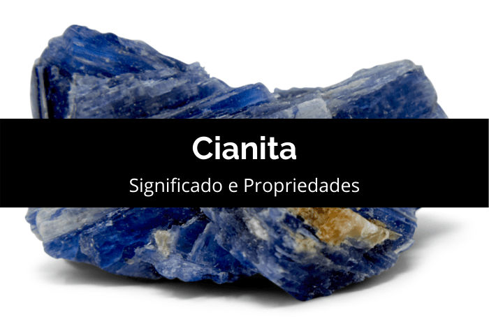 Cianita: significado e propriedades