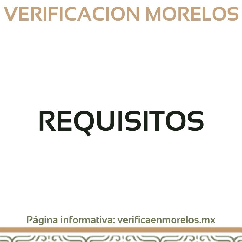 Requisitos Verificación Morelos
