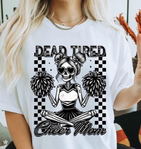 Dead Tired Cheer mom (DTF Transfer) | Hookful Designs DTF