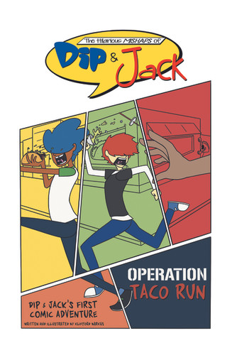 The Hilarious Mishaps of Dip & Jack: Operation Taco Run Comic Book ...
