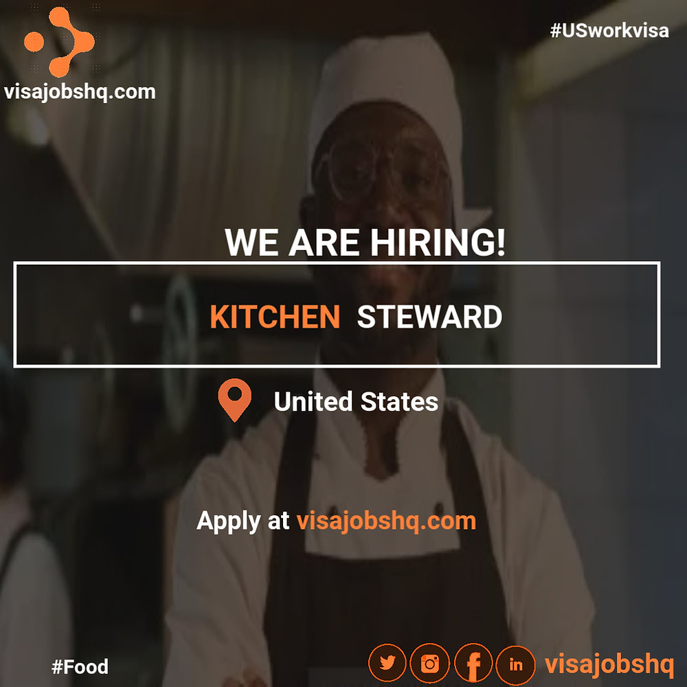 HIRING A KITCHEN STEWARD, WORK IN THE US THIS SUMMER, H2B VISA ...