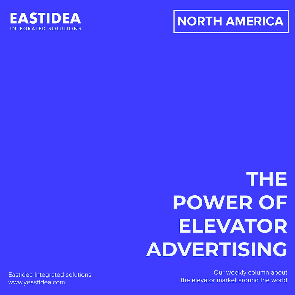 Weekly Column No. 12: The Power of Elevator Advertising - North America ...