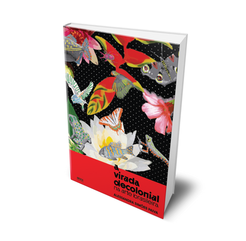 A VIRADA DECOLONIAL NA ARTE BRASILEIRA Alessandra Simões Paiva ...