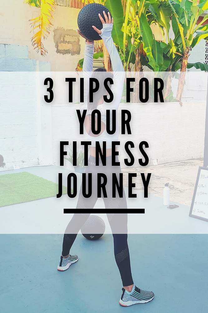 3 Tips for your Fitness Journey