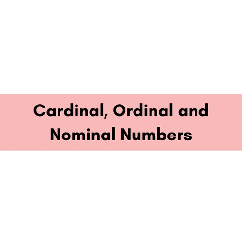 Cardinal, Nominal and Ordinal numbers | DesiRPM