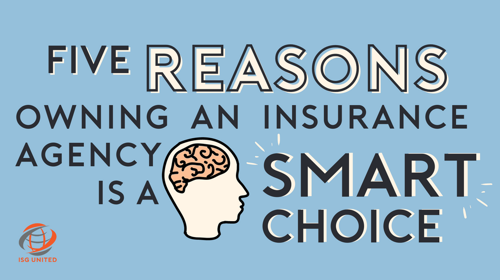 5 Reasons Owning an Insurance Agency is a Smart Choice