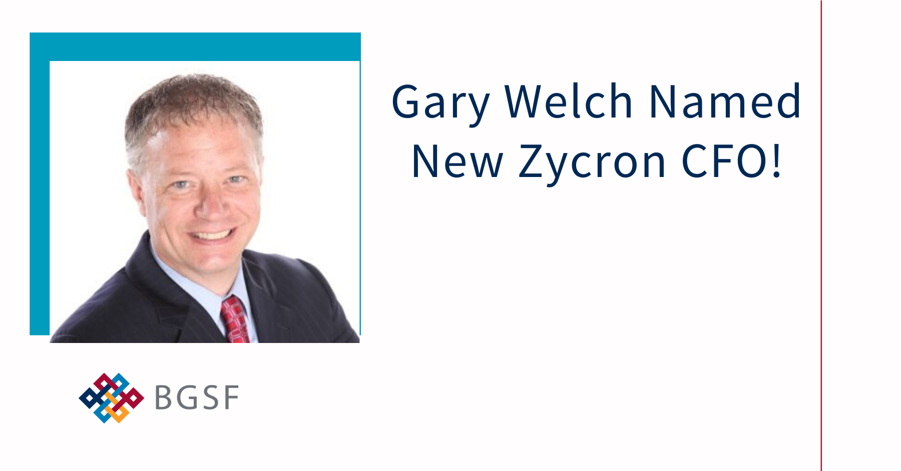 Gary Welch Named New Zycron CFO!