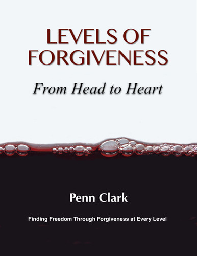 Levels of Forgiveness - 2nd Edition | Penn Clark Courses