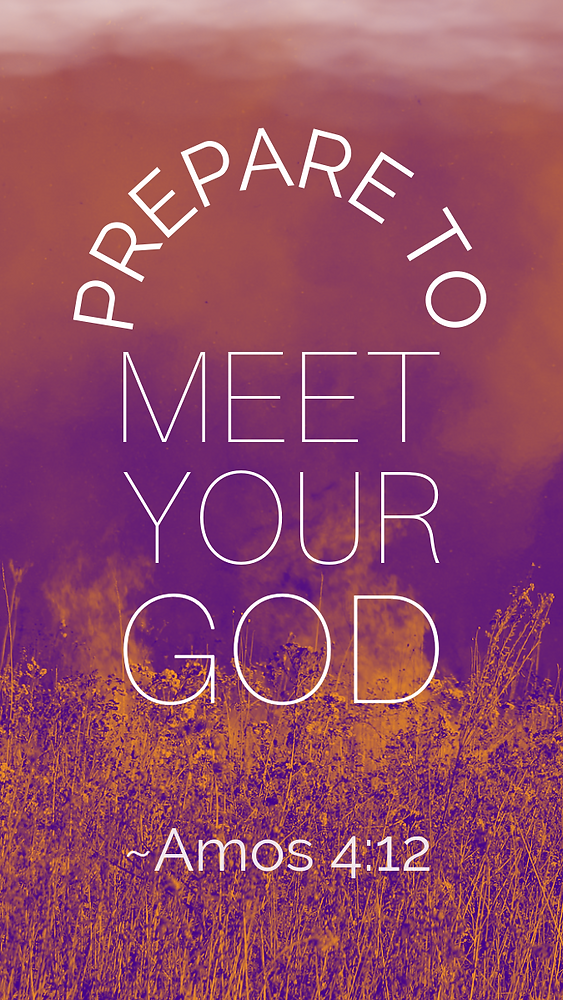Prepare to meet your God!