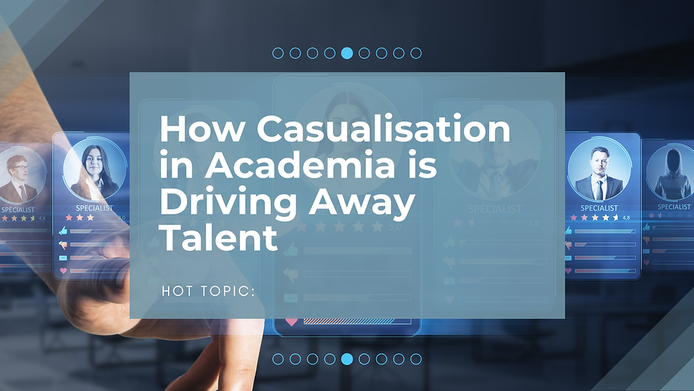 How Casualisation in Academia is Driving Away Talent