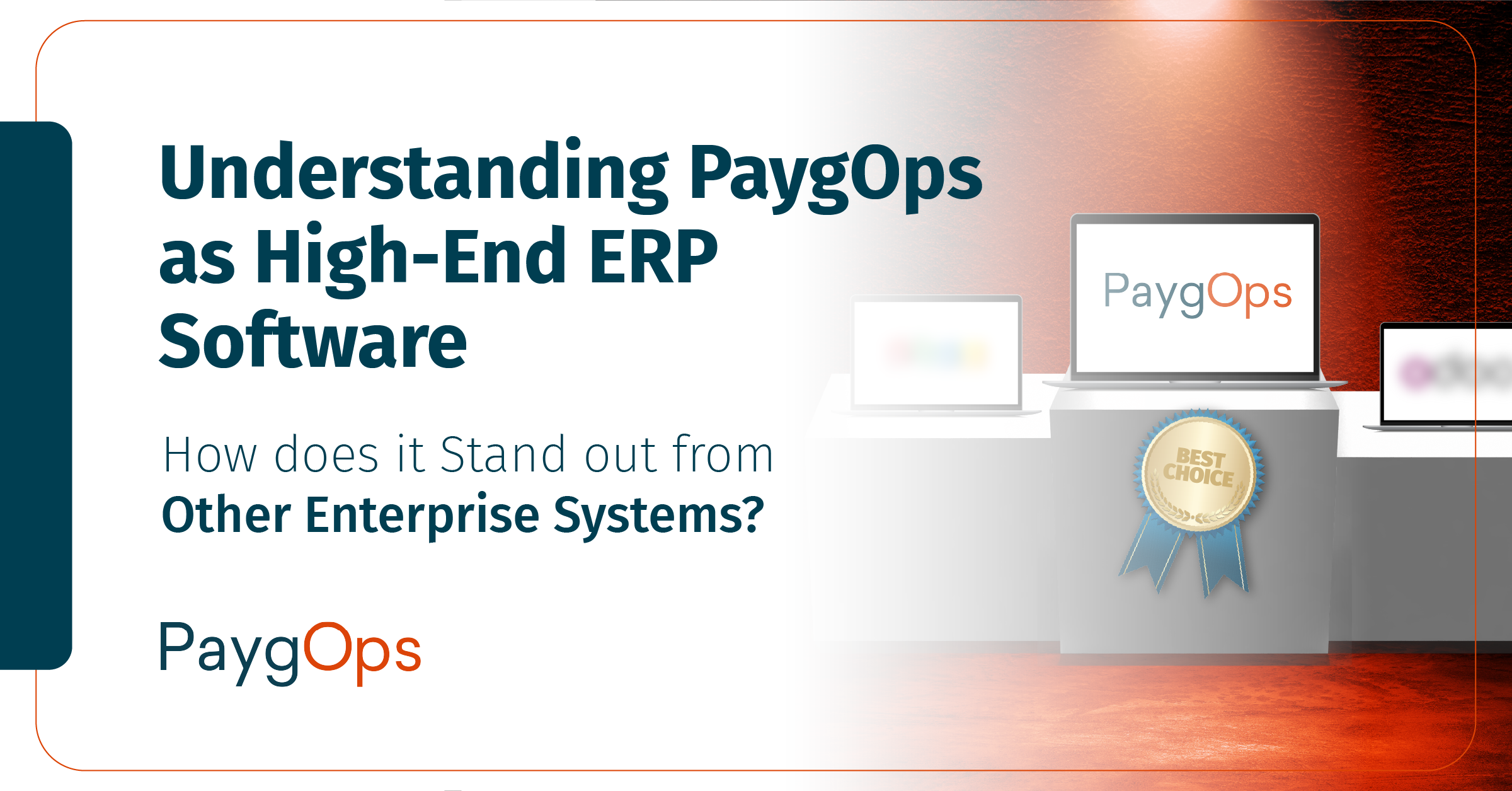 Understanding PaygOps: High-End ERP Software for Business Scalability