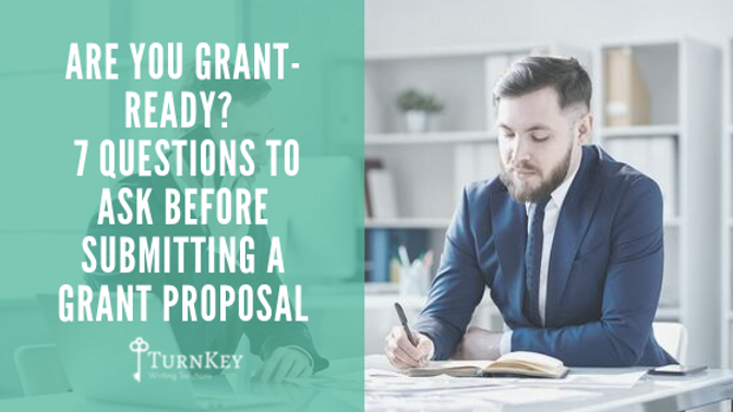 Are You Grant-Ready? 7 Questions Before Submitting a Grant Pro