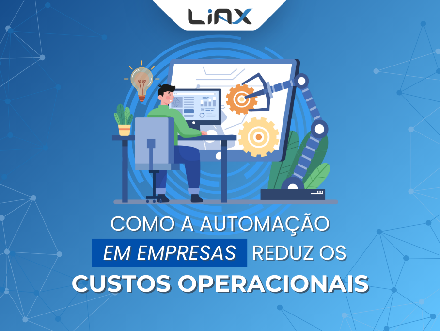 Como a Automação em Empresas Reduz Custos Operacionais?