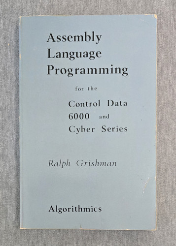 Assembly Language Programming for the Control Data 6000 by Ralph ...