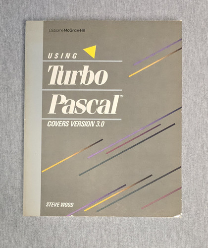 Using Turbo Pascal by Steve Wood, 1976. | Tilted Books