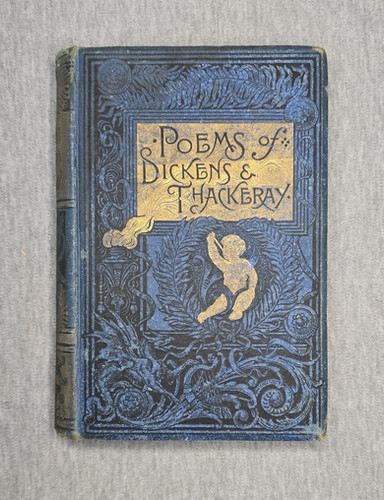 The Complete Poems of Charles Dickens and W.M. Thackeray, 1886 ...