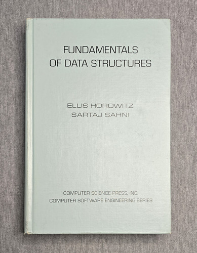 Fundamentals of Data Structures by Ellis Horowitz and Sartaj Sahni ...