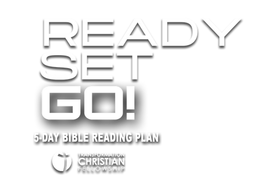 READY, SET, GO! Bible Plan | Transformation Christian Fellowship