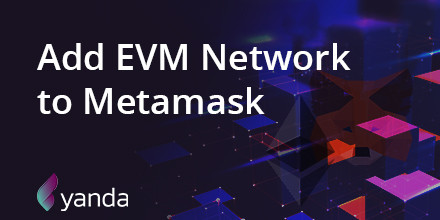 How to Add EVM Network to Metamask