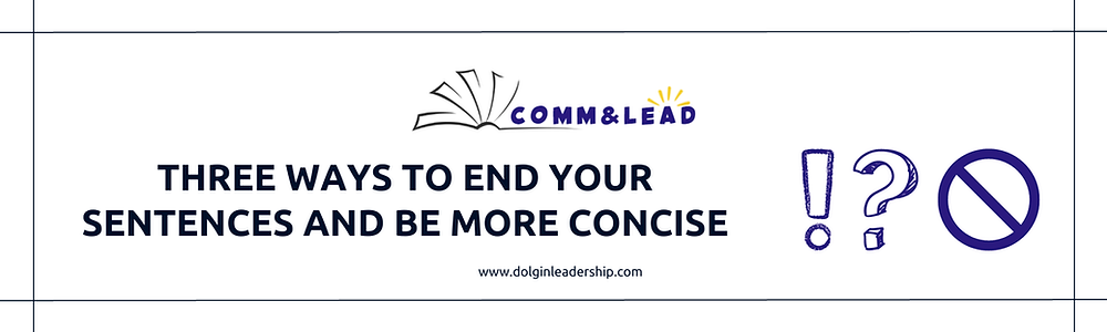 Three Ways To End Your Sentences And Be More Concise