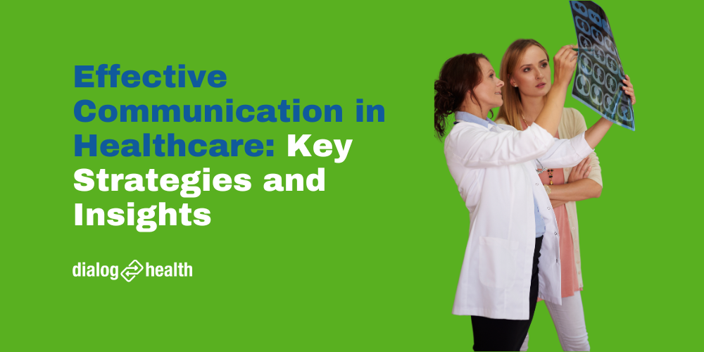 Effective Communication in Healthcare: Key Strategies and Insights
