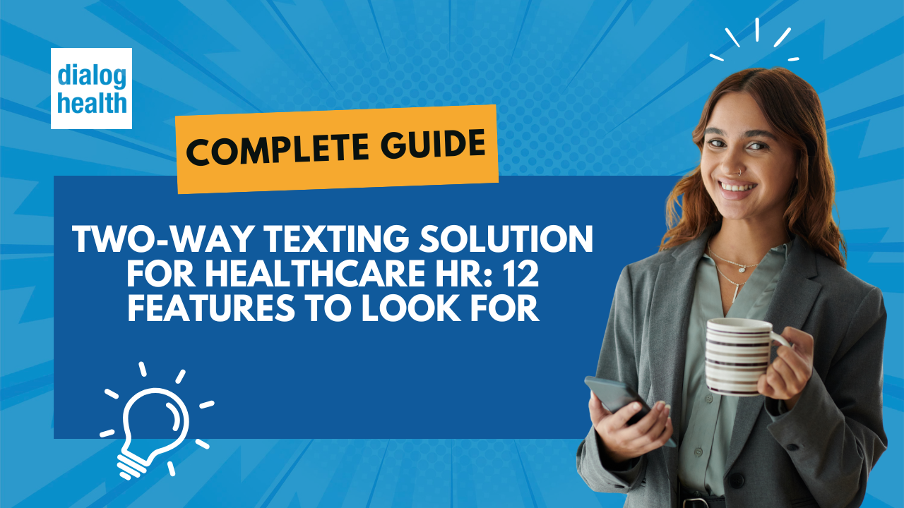 Best Two-Way Texting Solution for Healthcare HR: 12 Features to Look For