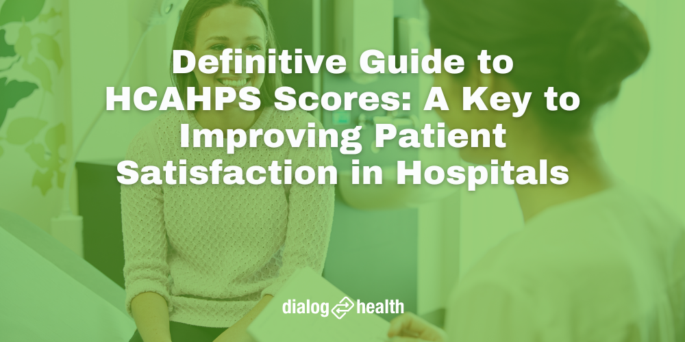 Definitive Guide to HCAHPS Scores: A Key to Improving Patient ...