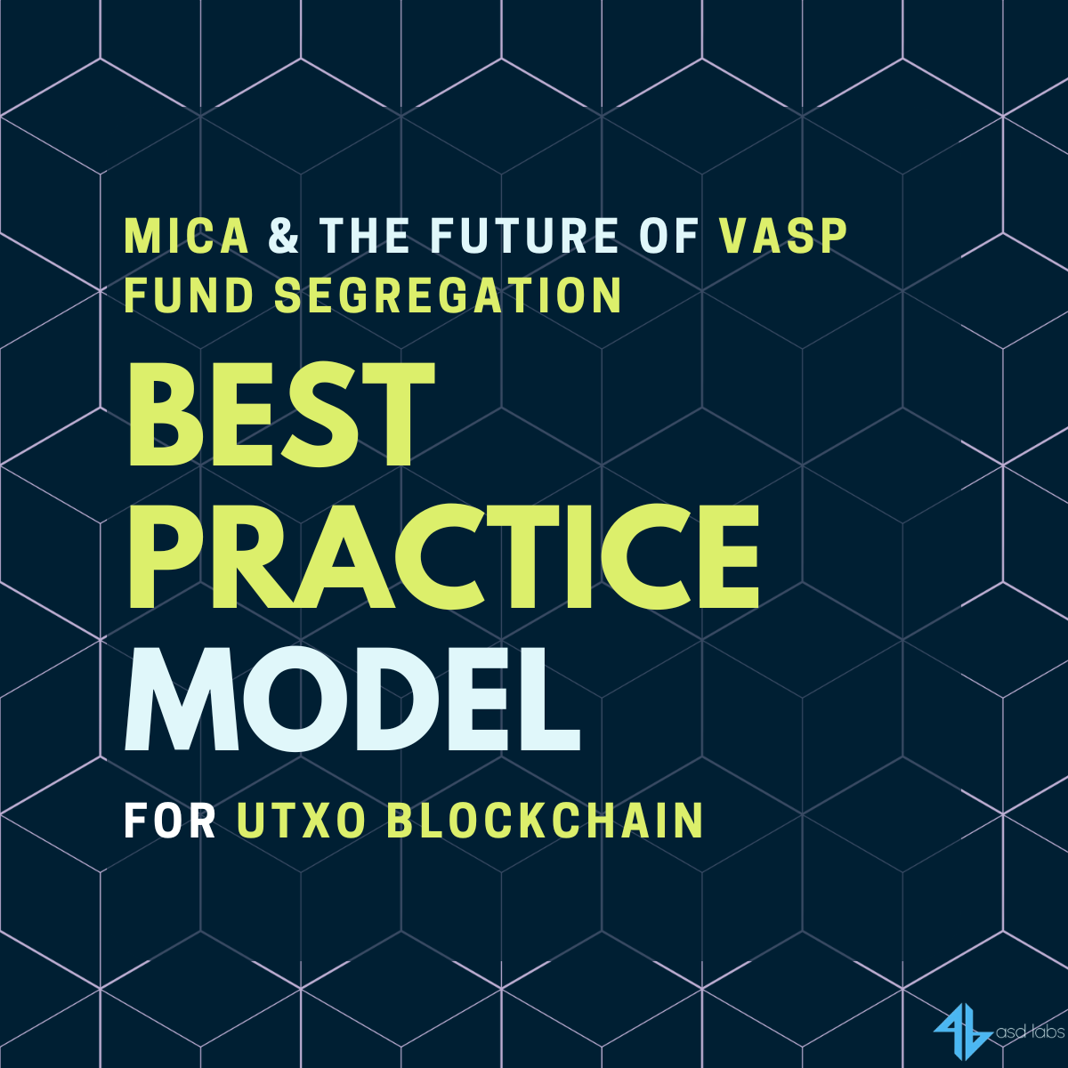 MiCA's Impact on VASP Fund Segregation in UTXO Blockchains: Best Practices Explained