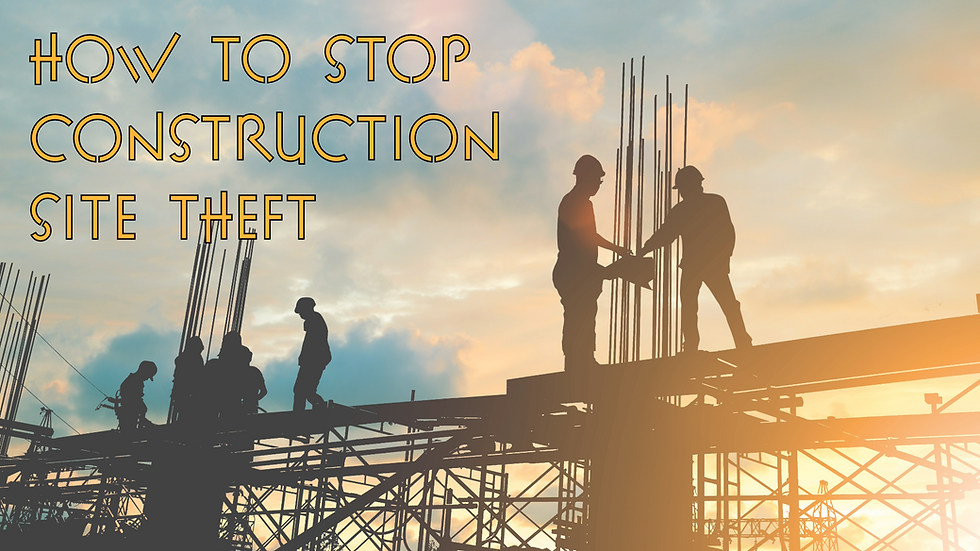 15 Ways to Prevent Construction Site Theft